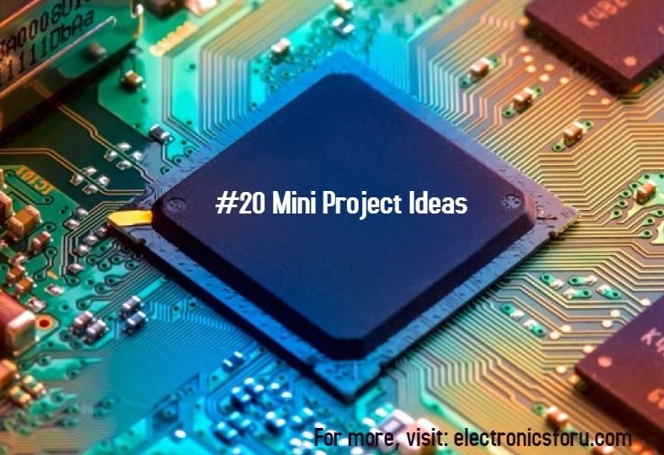 Mini Projects | Detailed Project Ideas for Engineering Enthusiasts ...